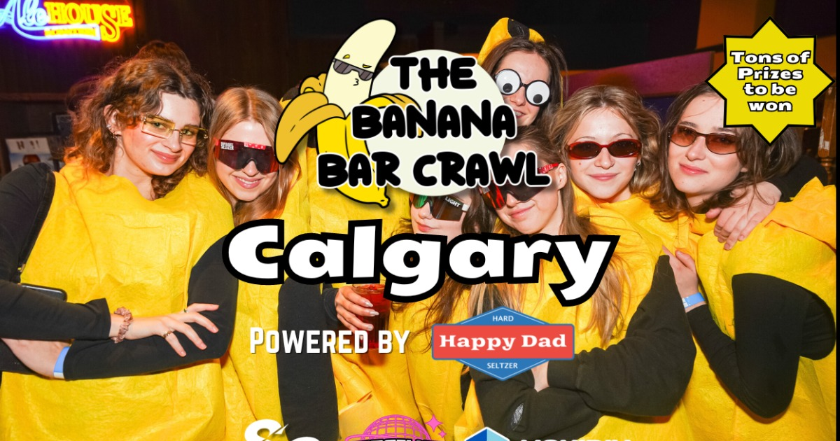 Banana Bar Crawl • Calgary • GuestList